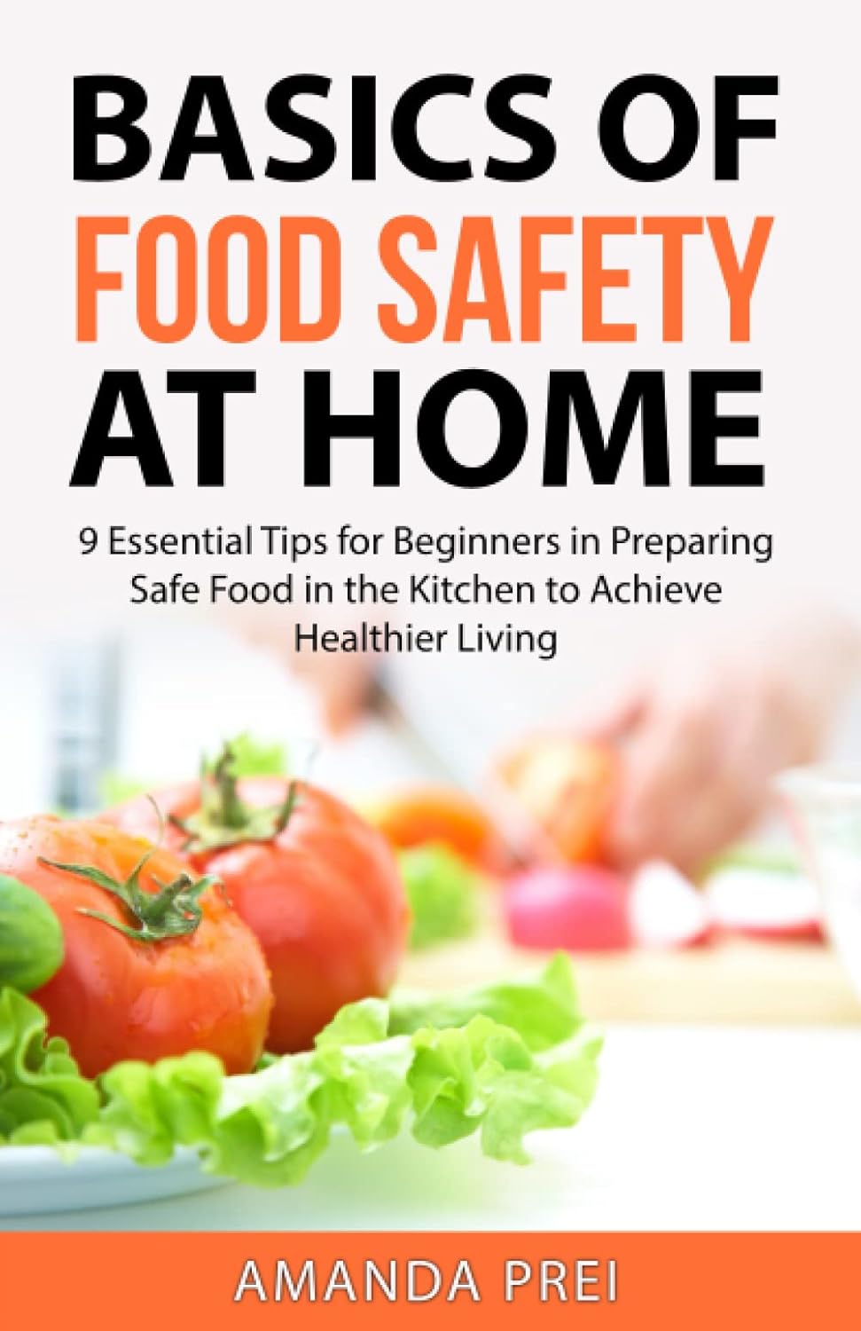 Basics of Food Safety at Home: 9 Essential Tips for Beginners in ...