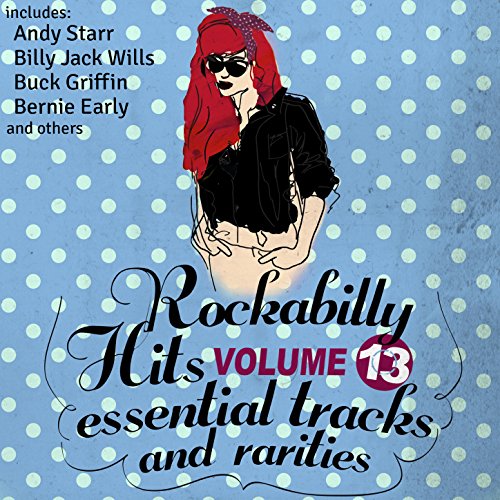 Rockabilly Hits, Essential Tracks and Rarities, Vol. 13 von VARIOUS ...
