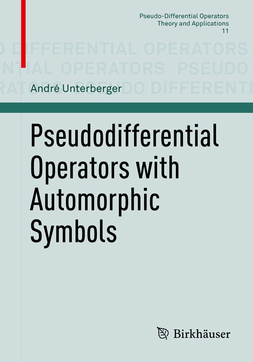 Pseudodifferential Operators with Automorphic Symbols (Pseudo-Differential Operators, 11 ...
