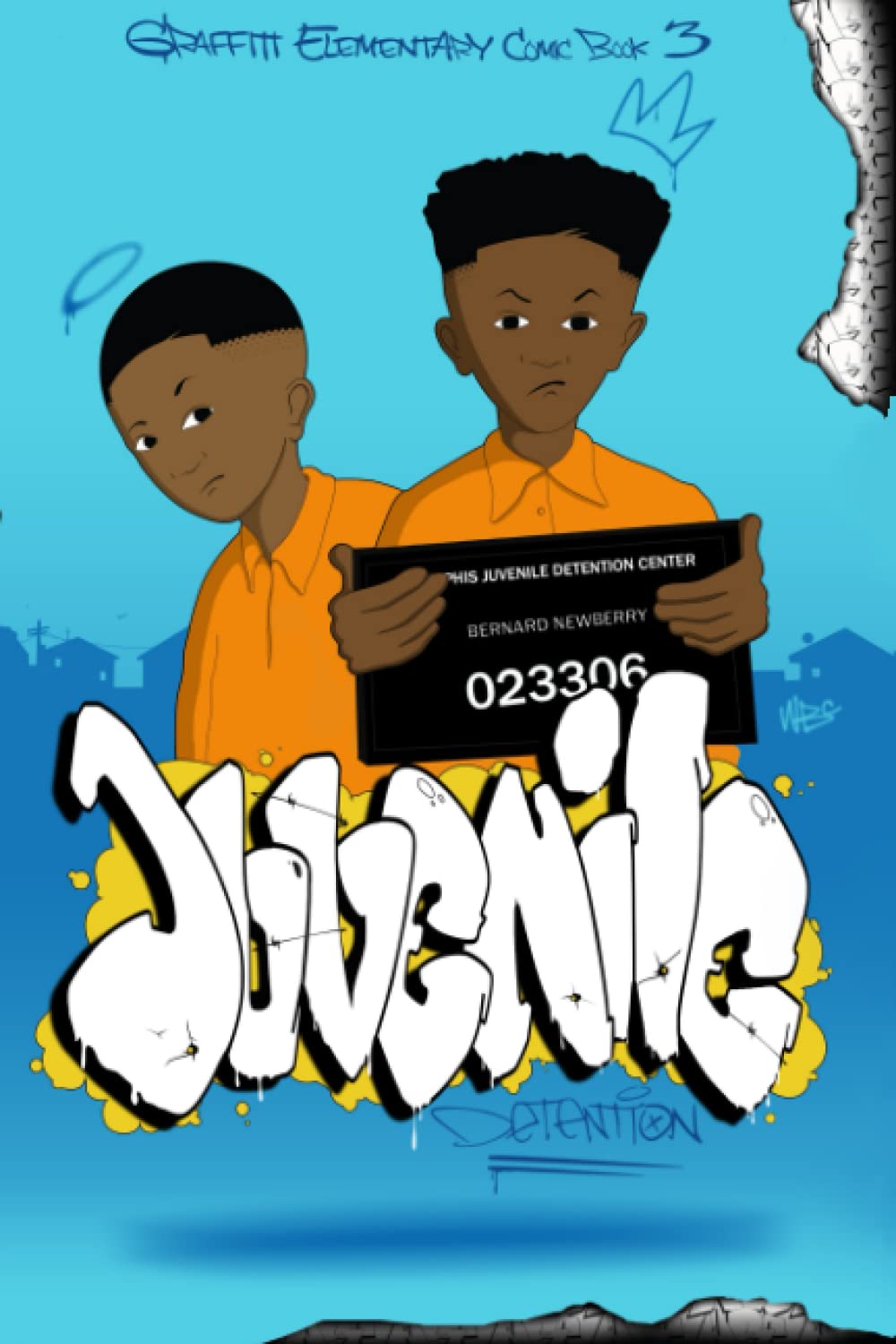 Graffiti Elementary Comic Book 3: Juvenile Detention-Based on a true ...