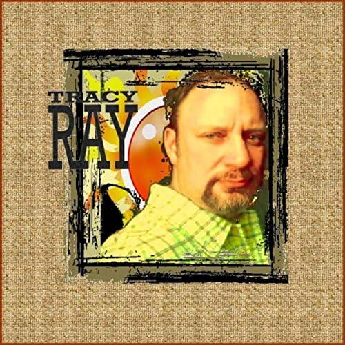 Play Tracy Ray by Tracy Ray on Amazon Music