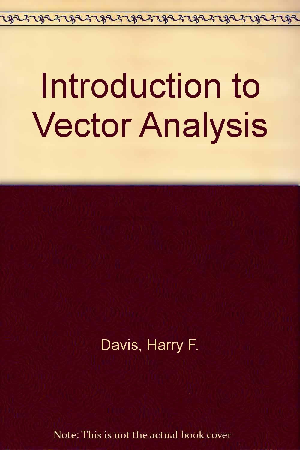 Introduction to vector analysis: Harry F. Davis, Arthur David Snider ...
