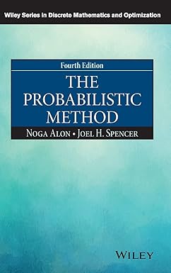 The Probabilistic Method (Wiley Series in Discrete Mathematics and Optimization): Alon, Noga ...