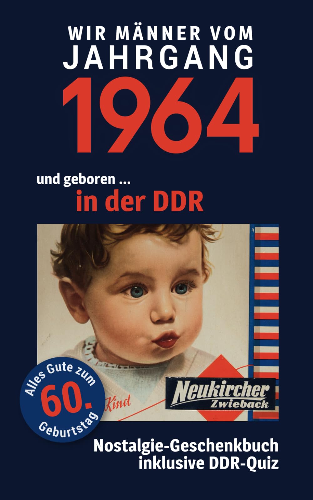 Geboren in der DDR - wir Männer vom Jahrgang 1964: Glückwunschkarte & Nostalgie-Geschenkbuch zum ...