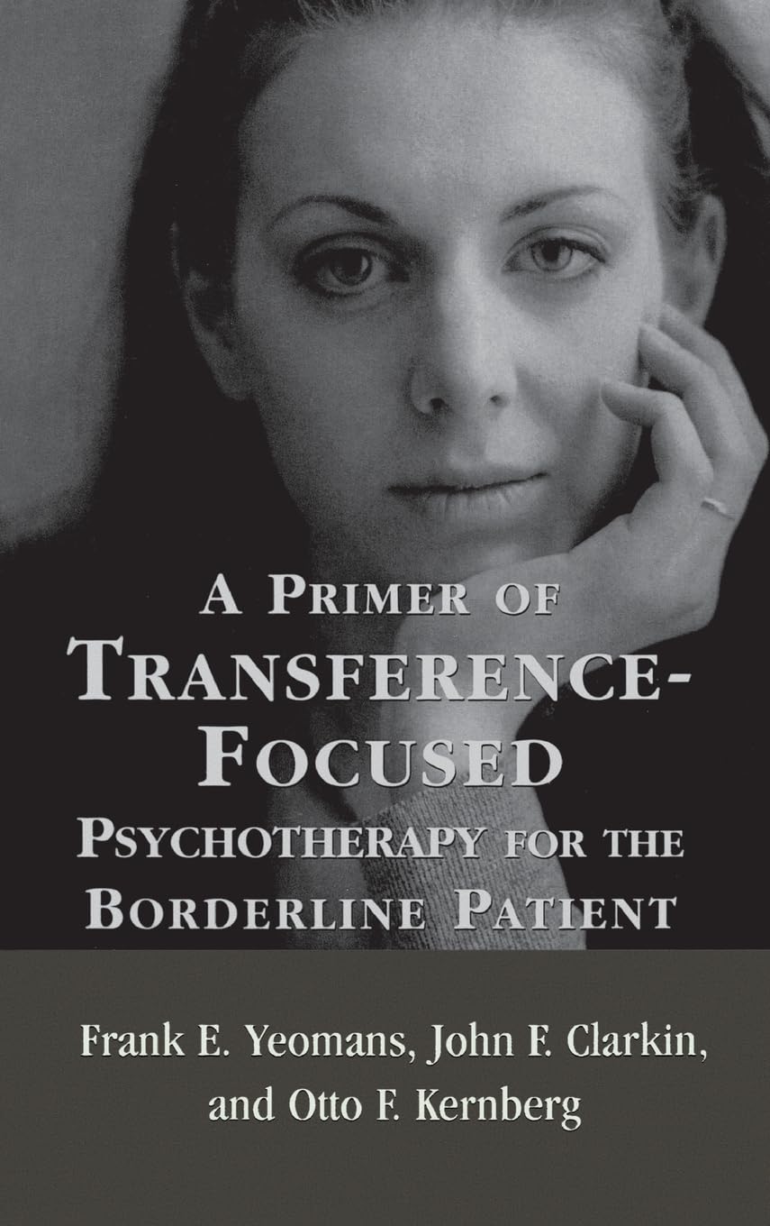 A Primer of Transference-Focused Psychotherapy for the Borderline ...