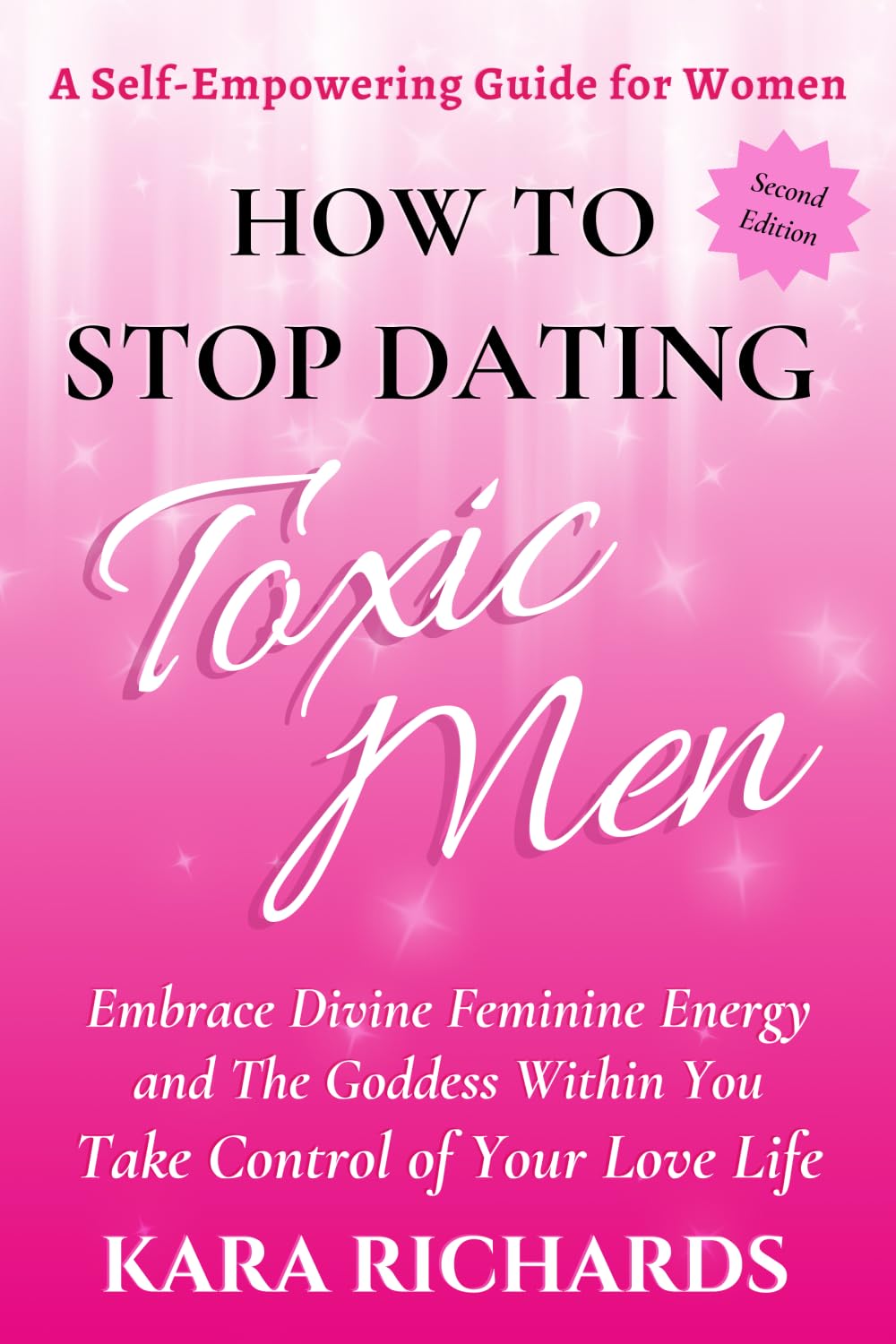HOW TO STOP DATING TOXIC MEN: Your Step by Step Guide on How to Embrace ...