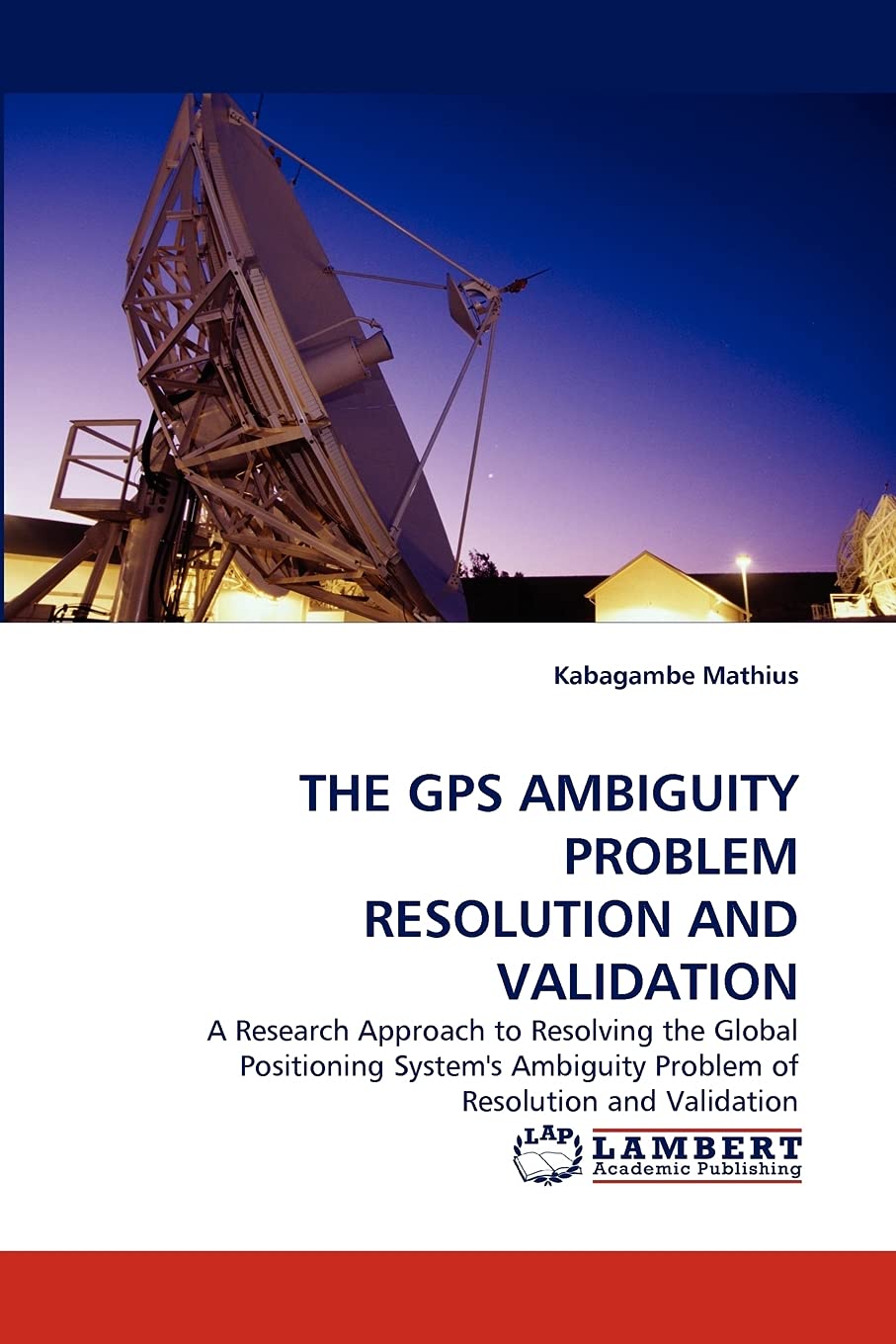 Amazon.com: THE GPS AMBIGUITY PROBLEM RESOLUTION AND VALIDATION: A ...
