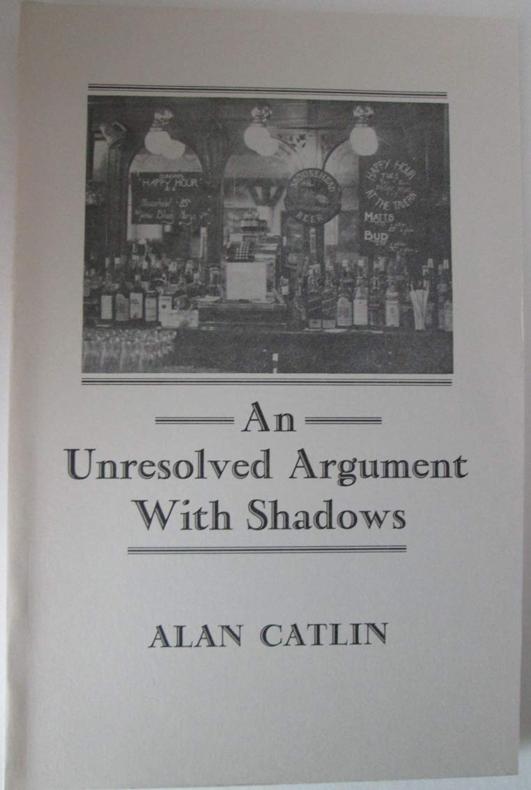 An Unresolved Argument With Shadows: CATLIN, ALAN: Amazon.com: Books