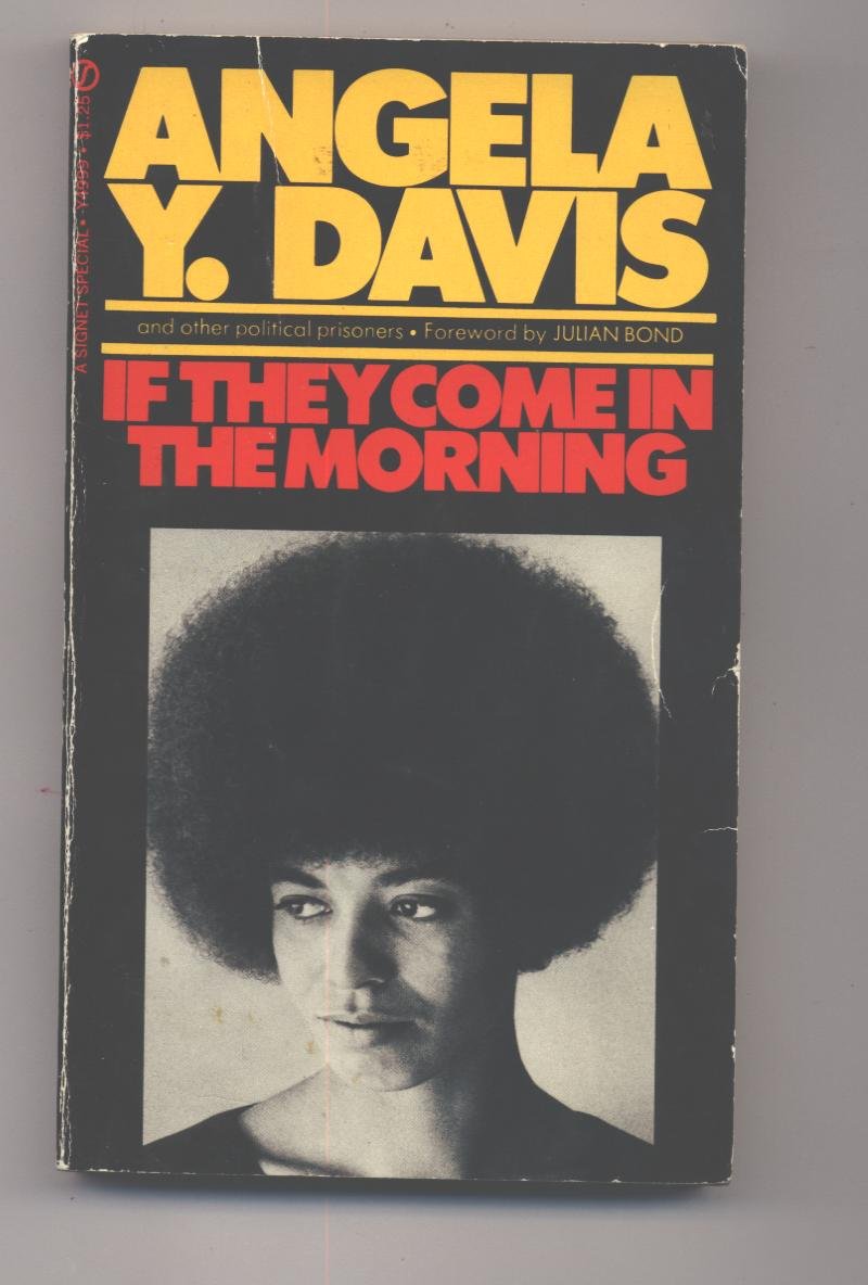 If they come in the morning; voices of resistance, by Angela Y. Davis ...