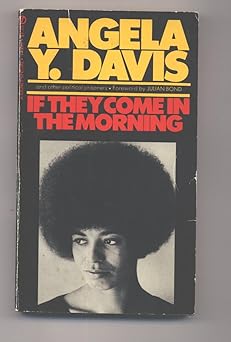 If they come in the morning; voices of resistance, by Angela Y. Davis ...