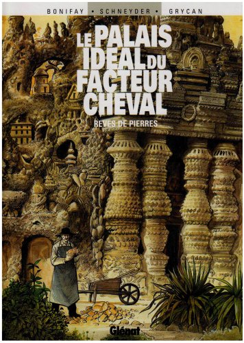 Le Palais idéal du facteur Cheval (Vécu) (French Edition) : Bonifay ...
