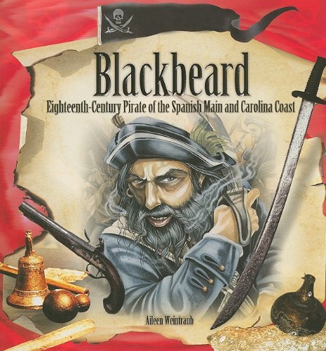 Blackbeard: Eighteenth-Century Pirate of the Spanish Main and Carolina ...