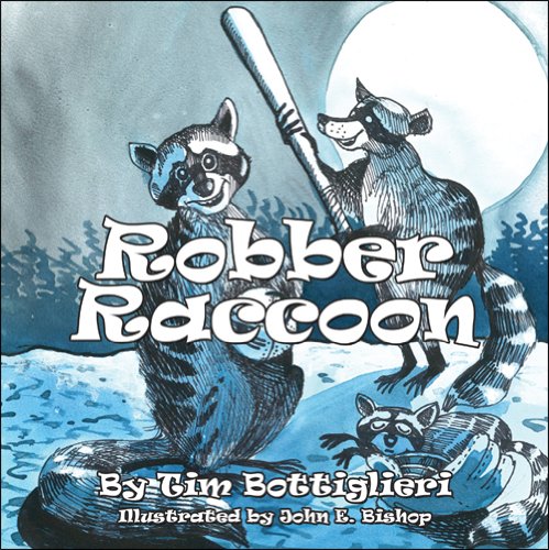 Robber Raccoon: Bottiglieri, Tim, Bishop, John E.: 9781615464326 ...