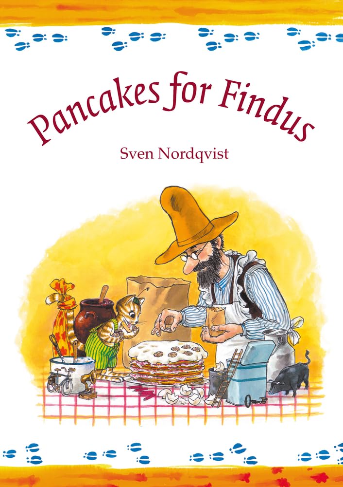 Pancakes for Findus (Findus and Pettson) : Nordqvist, Sven, Nordqvist ...