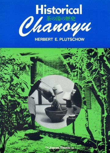 Historical chanoyu: Plutschow, Herbert E: 9784789003117: Amazon.com: Books