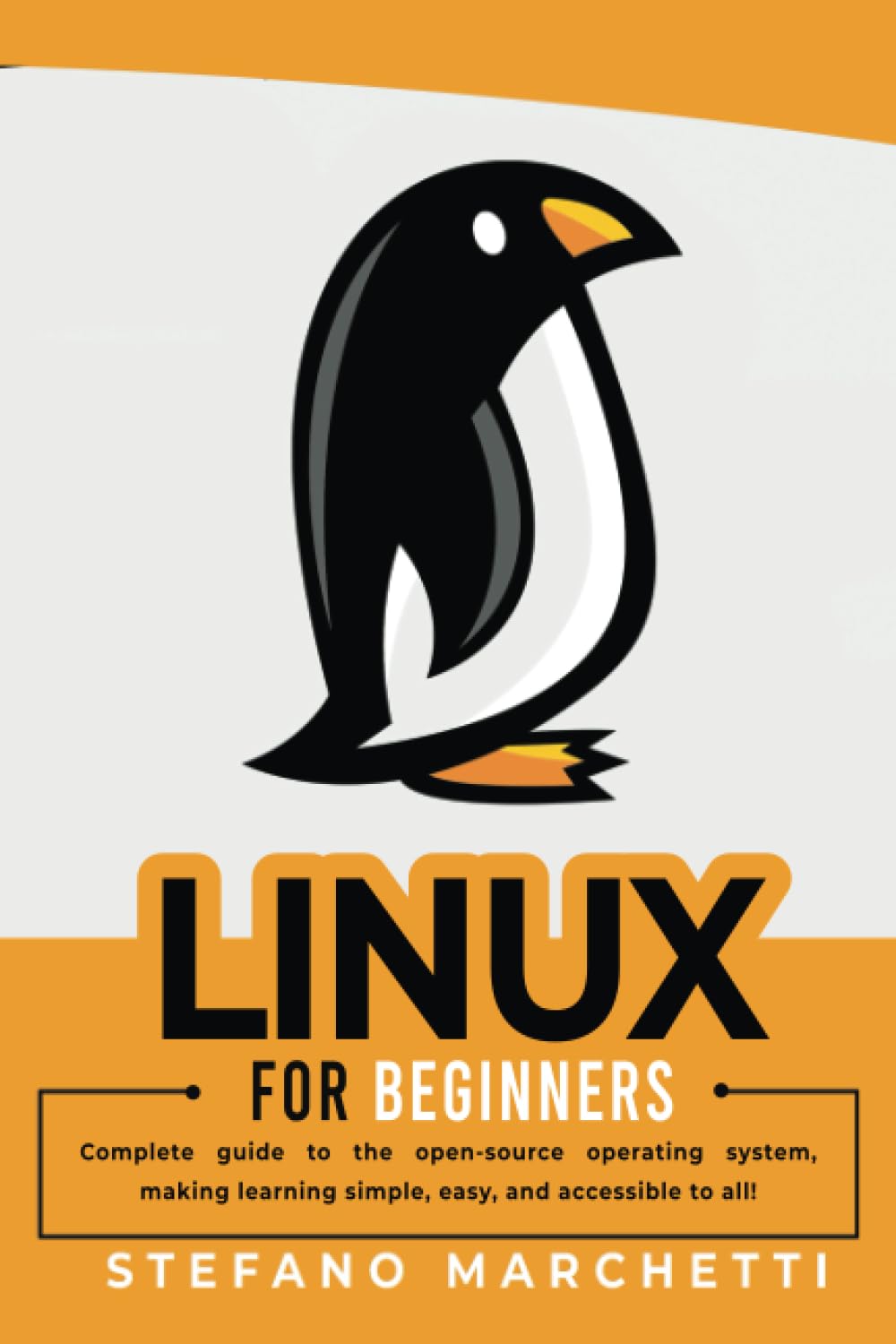 Linux for Beginners: Complete Guide to the Open-Source Operating System ...