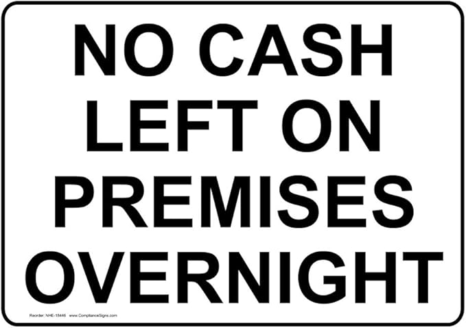 Amazon.com : No Cash Left On Premises Overnight Sign NHE-18446 Security ...