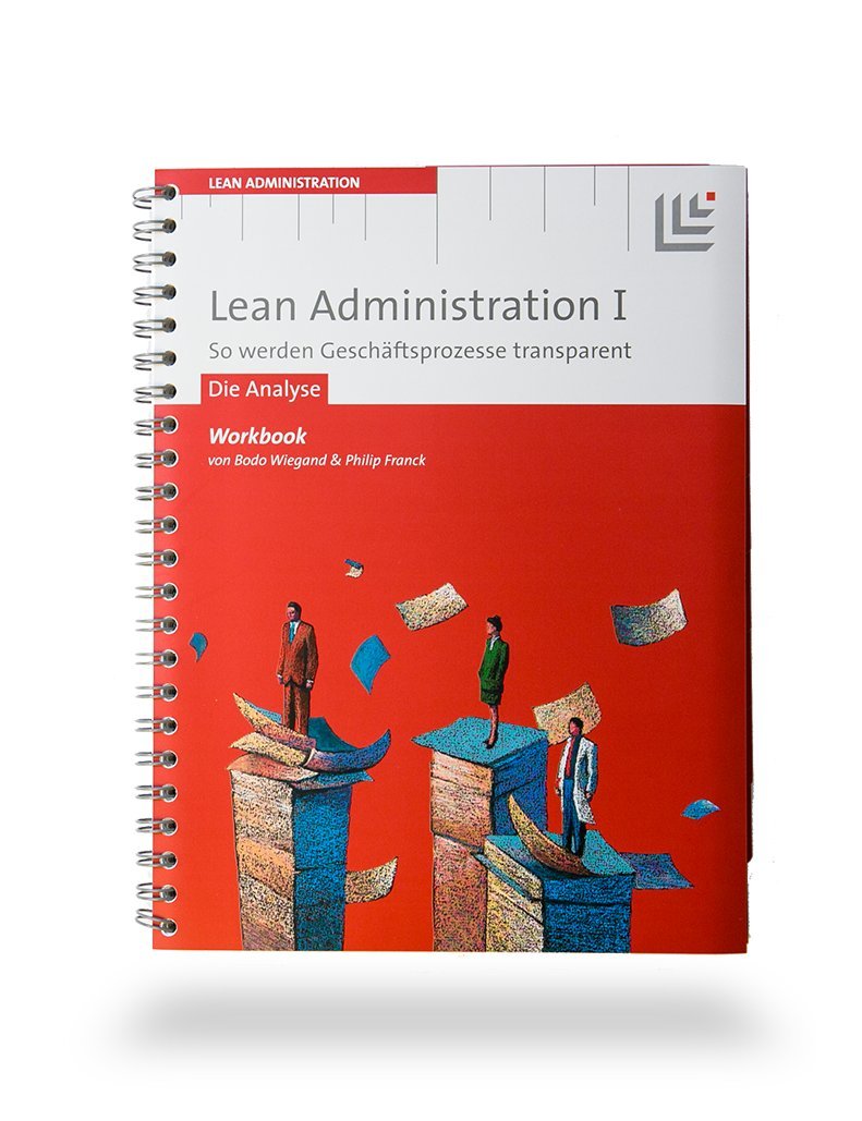 Lean Administration I: So werden Geschäftsprozesse transparent. Schritt ...