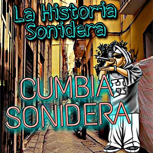 La Historia Sonidera de Cumbia Sonidera en Amazon Music Unlimited
