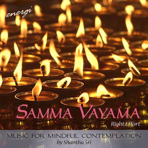 Amazon.com: Samma Vayama: Right Effort. Music for Mindful Contemplation ...