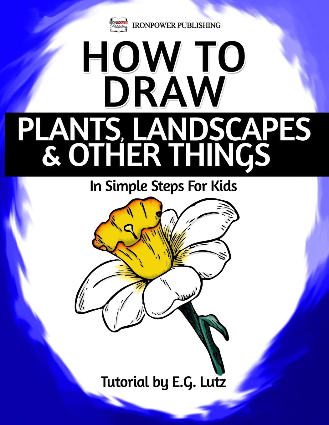 How to Draw Plants, Landscapes & Other Things - In Simple Steps For ...