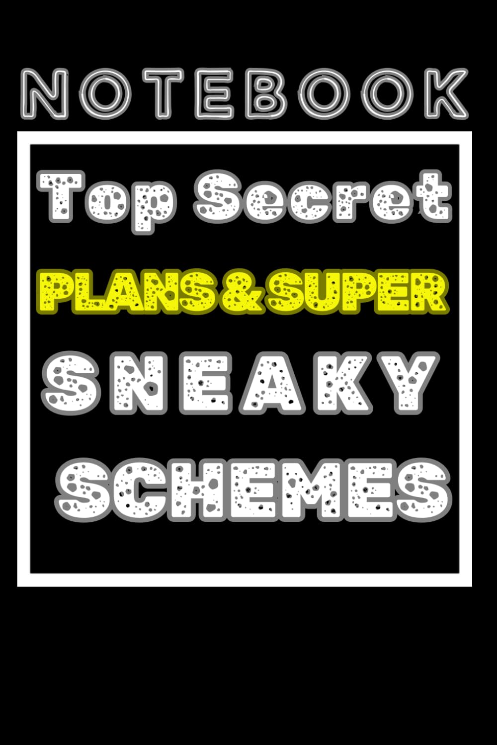 Top Secret Plans & Super Sneaky Schemes: funny notebook journal simple ...