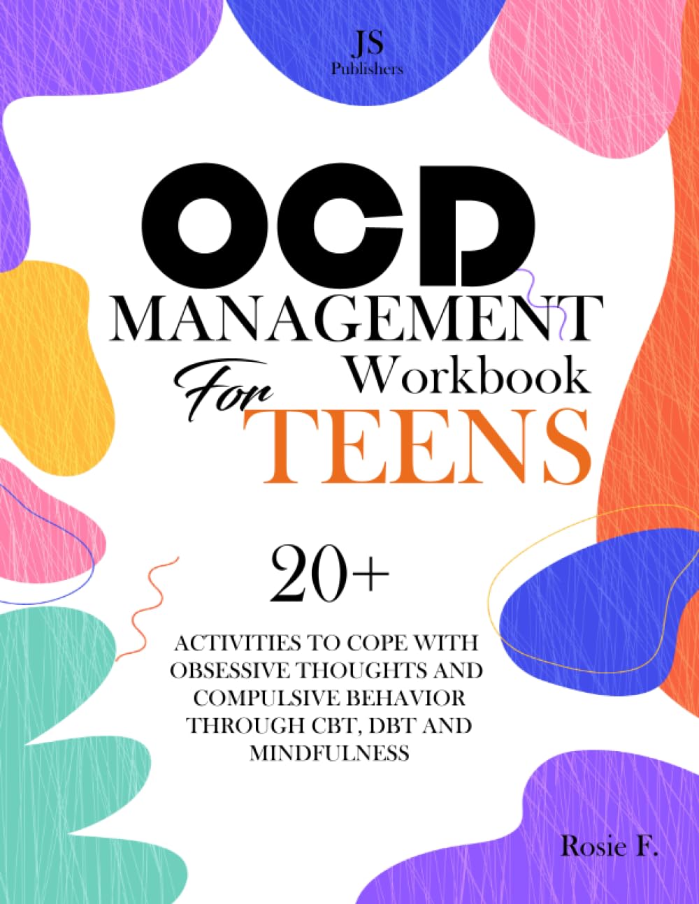 OCD MANAGEMENT Workbook FOR TEENS: 20+ ACTIVITIES TO COPE WITH ...