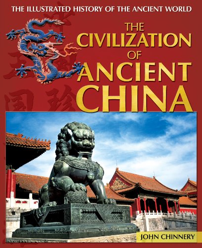 The Civilization of Ancient China (The llustrated History of the ...