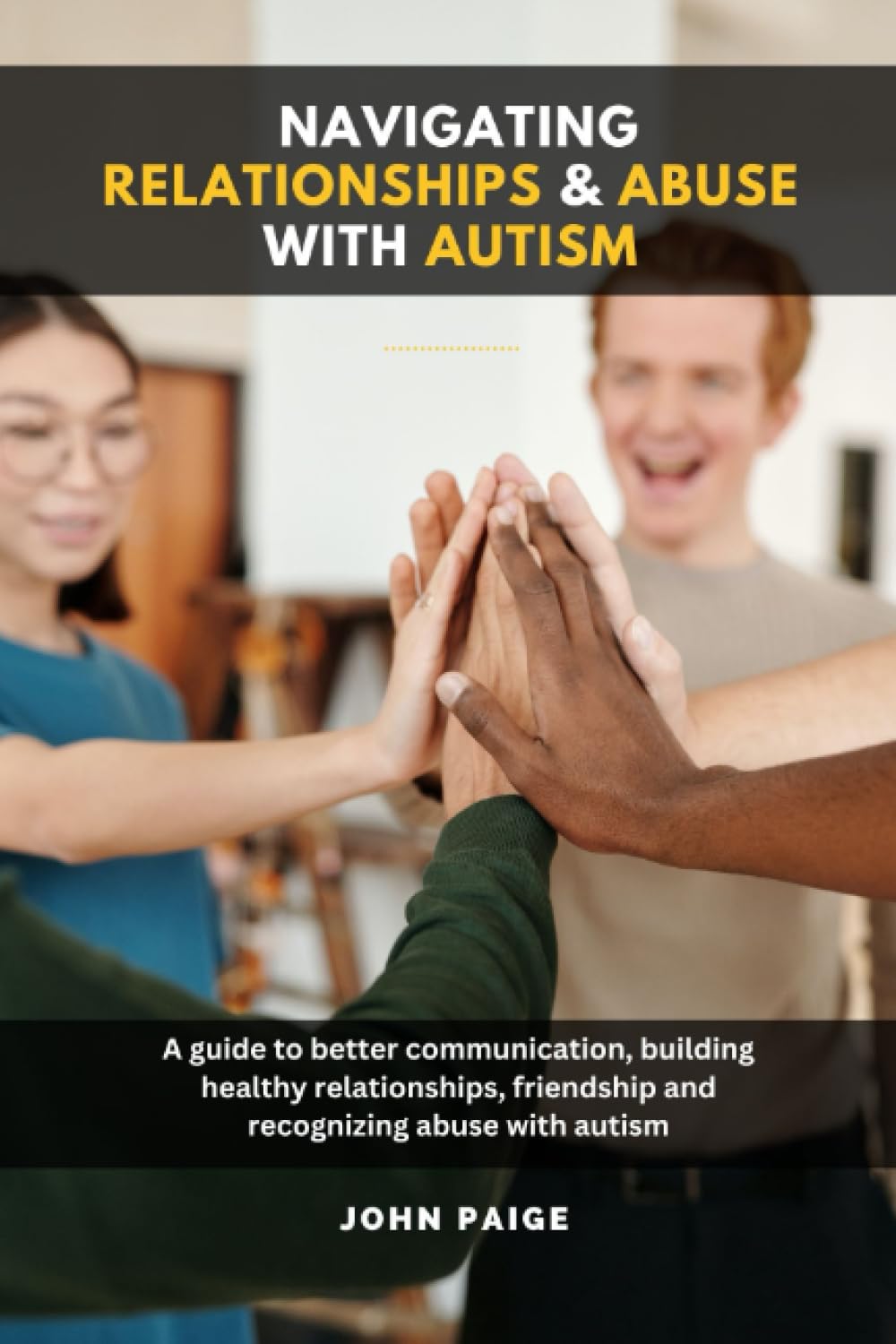 Amazon.com: NAVIGATING RELATIONSHIPS & ABUSE WITH AUSTISM: A guide to ...