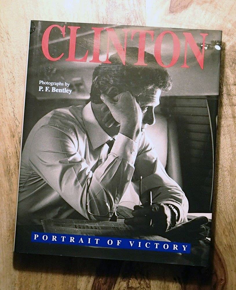Clinton: Portrait of Victory: Rebecca Buffum Taylor, Alex Castro, P. F ...