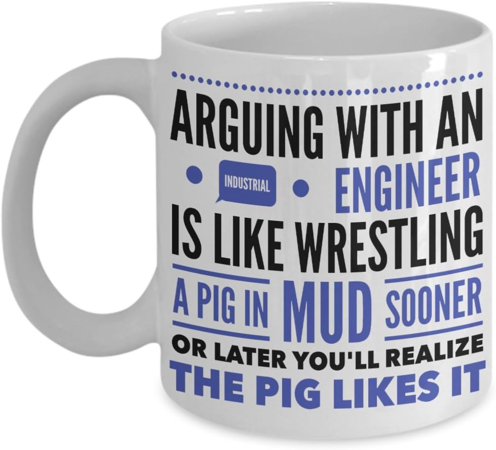 Amazon.com: Arguing with an Industrial Engineer is Like Wrestling a Pig ...