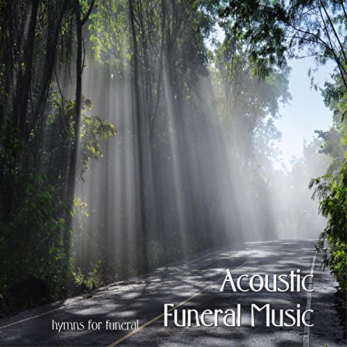 Amazon.com: Acoustic Funeral Music - Hymns for Funeral : The Memorial ...