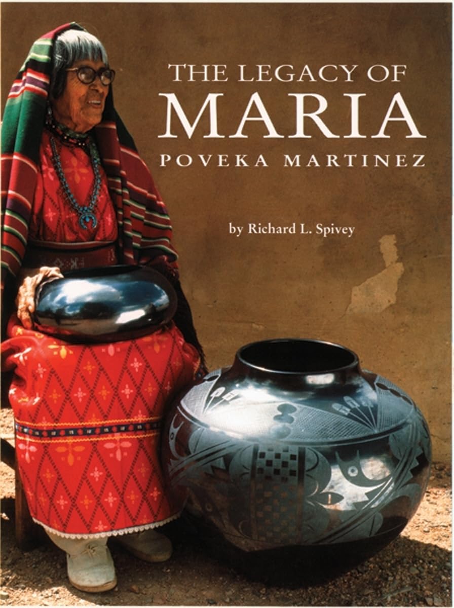 The Legacy of Maria Poveka Martinez: Spivey, Richard L.: 9780890134207 ...