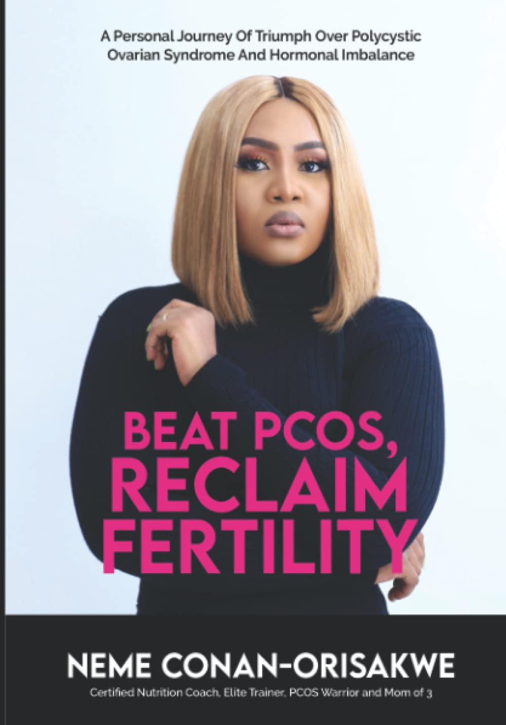 BEAT PCOS, RECLAIM FERTILITY: A Personal Journey of Triumph Over ...