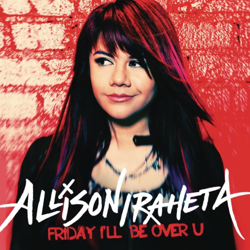 Play Friday I'll Be Over U by Allison Iraheta on Amazon Music