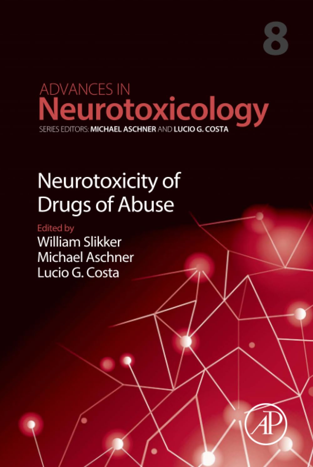 Neurotoxicity of Drugs of Abuse (Volume 8) (Advances in Neurotoxicology ...