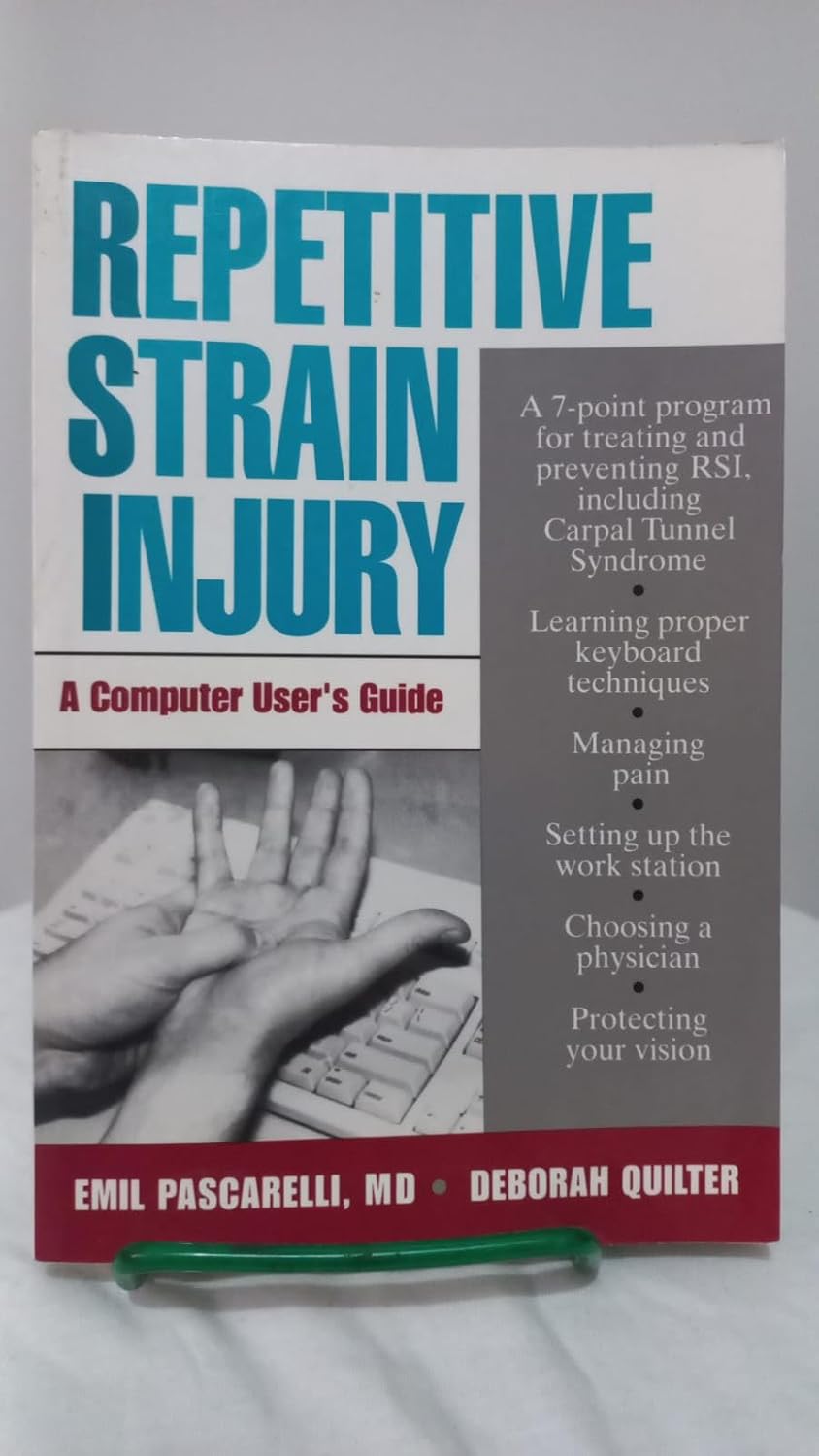 Repetitive Strain Injury: A Computer User's Guide: Pascarelli M.D ...