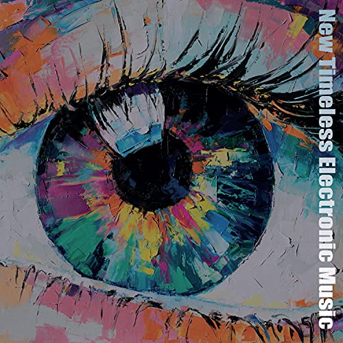 Play New Timeless Electronic Music by VARIOUS ARTISTS on Amazon Music