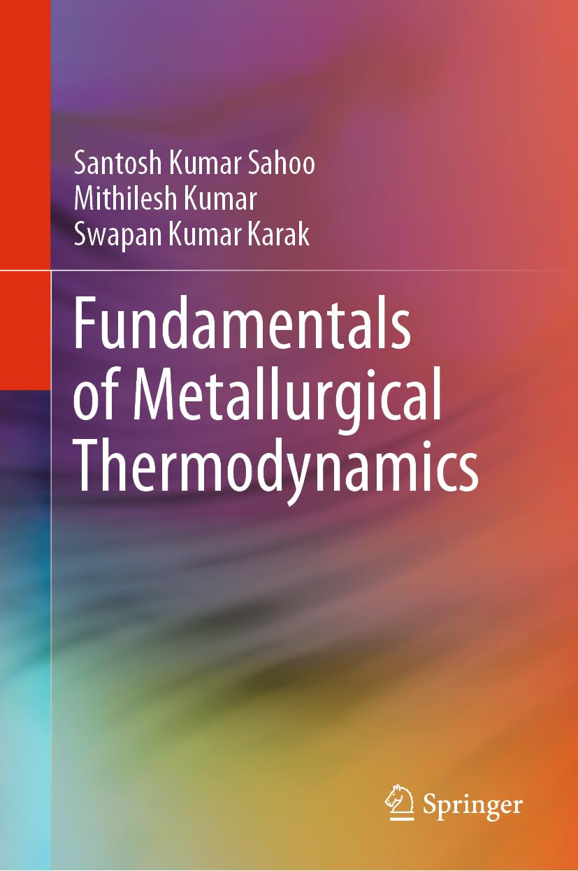 Amazon.com: Fundamentals of Metallurgical Thermodynamics: 9789819966707 ...