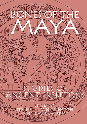 Bones of the Maya: Studies of Ancient Skeletons eBook : Whittington ...