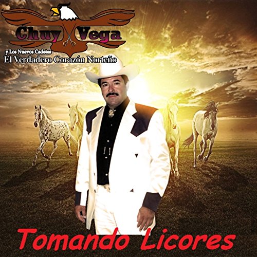 Tomando Licores by Chuy Vega on Amazon Music - Amazon.co.uk