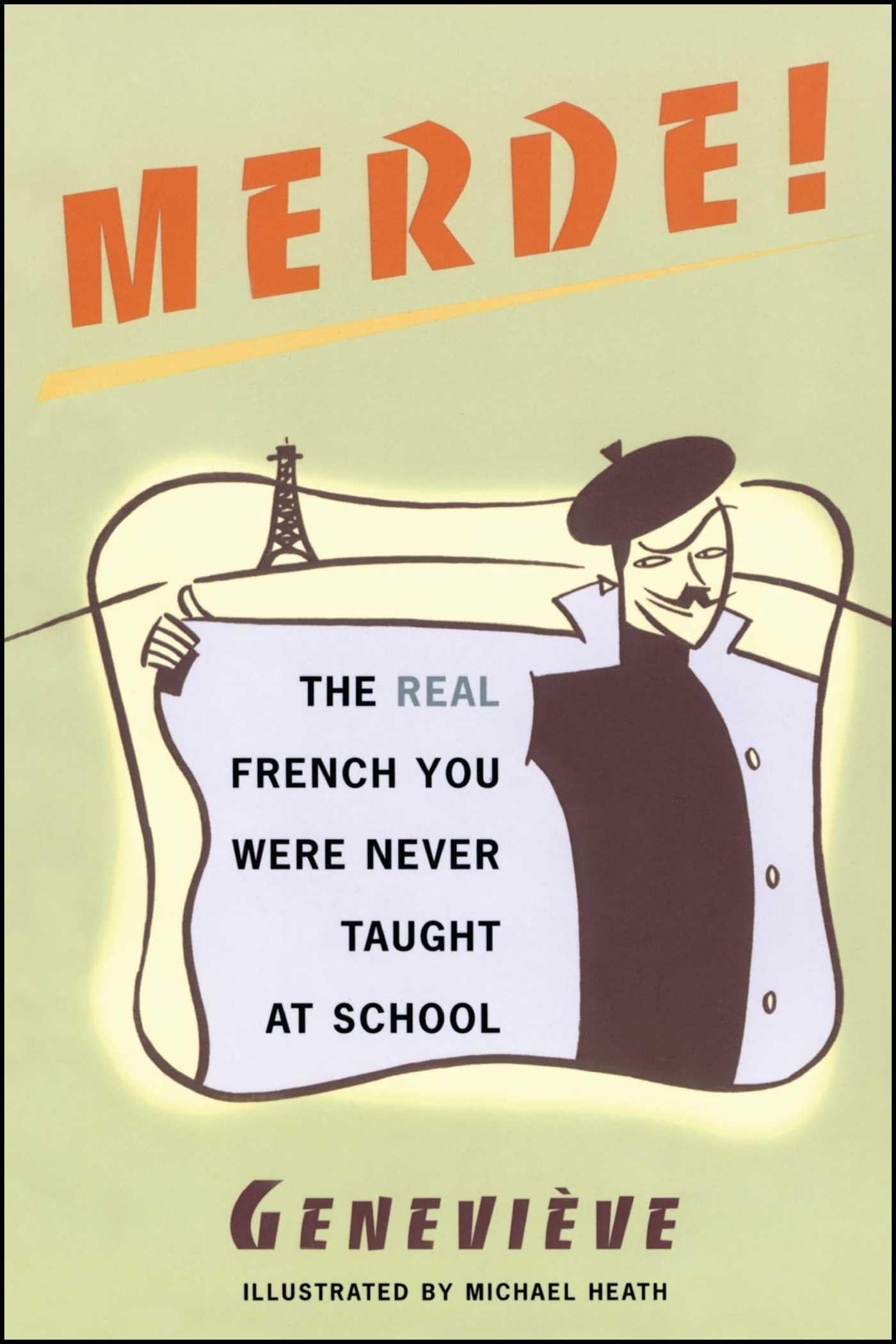 Merde!: The Real French You Were Never Taught at School (Sexy Slang ...