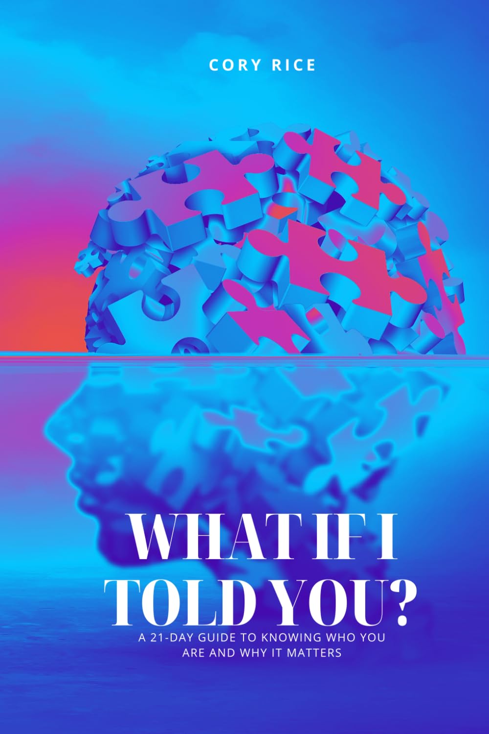 What If I Told You: 21 Day Devotional: Rice, Cory: 9781961180192 ...