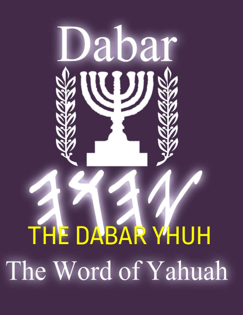 The Dabar YHUH (The Dabar YHUH Series): YHUH, Almighty, Koniuchowsky ...