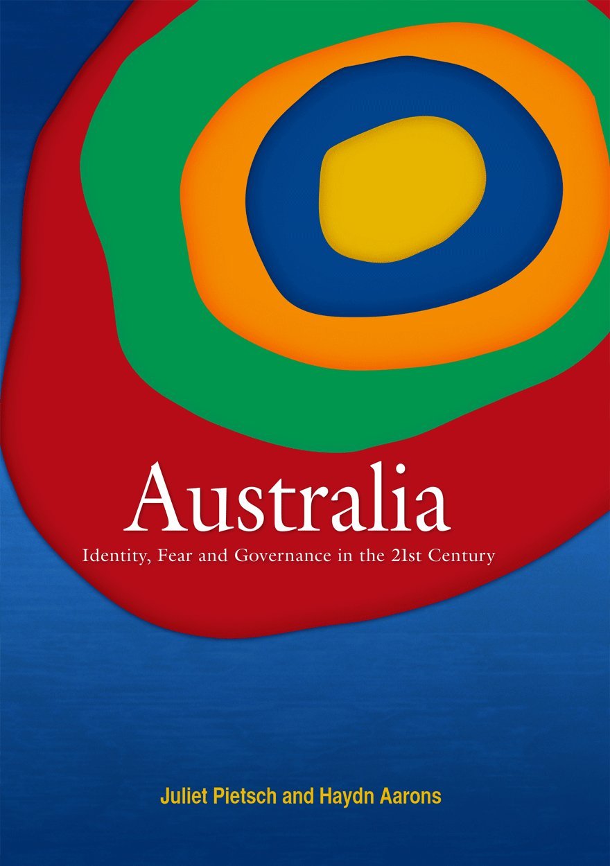 Australia: Identity, Fear and Governance in the 21st Century: Pietsch ...