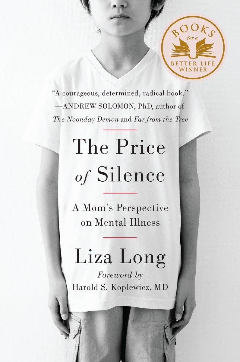 The Price Of Silence A Mom S Perspective On Mental Illness Long Liza