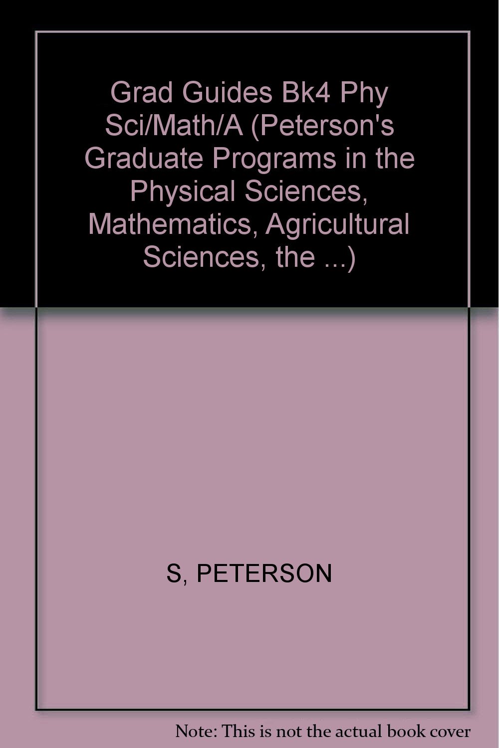 Peterson's Graduate Programs in the Physical Sciences, Mathematics ...