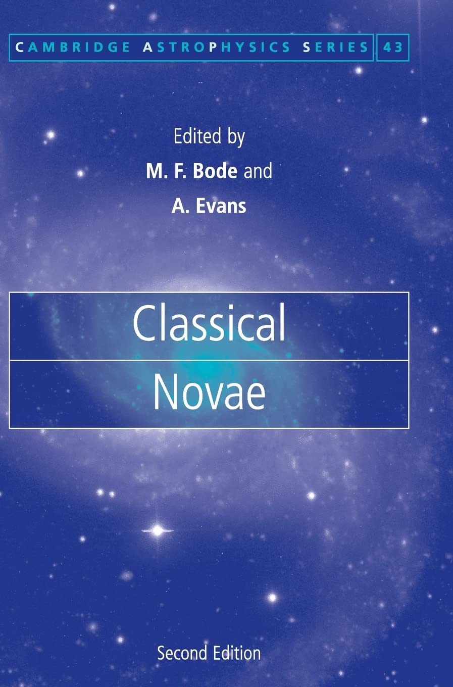 Classical Novae (Cambridge Astrophysics, Series Number 43): Bode ...