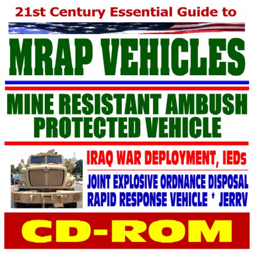 21st Century Essential Guide to MRAP Vehicles, Mine Resistant Ambush ...