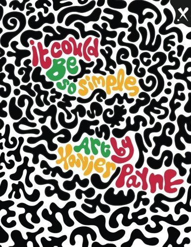 It Could Be So Simple by Xavier Payne (2014-08-12): Xavier Payne ...